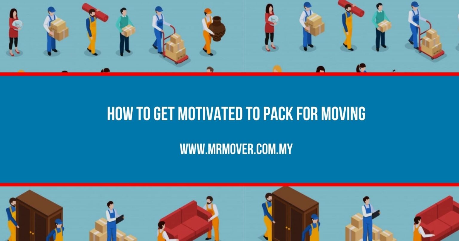 How to Get Motivated to Pack for Moving | Mr.Mover